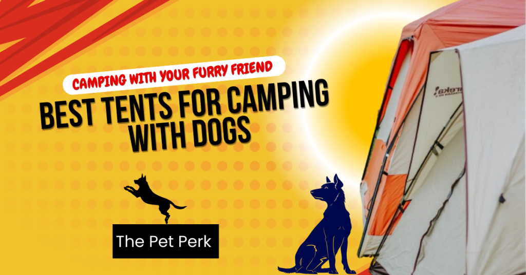 Best Tents for Camping with Dogs - The Pet Perk